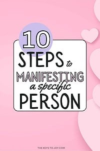 10 Steps: How to Manifest Specific Person in Your Life - The Keys To Joy