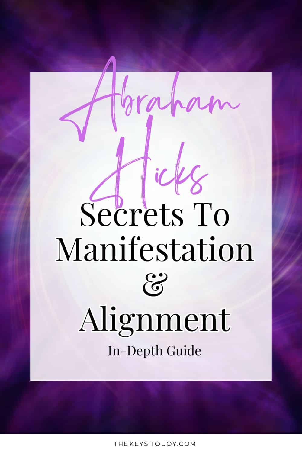 Abraham Hicks: Secrets To Manifestation And Alignment