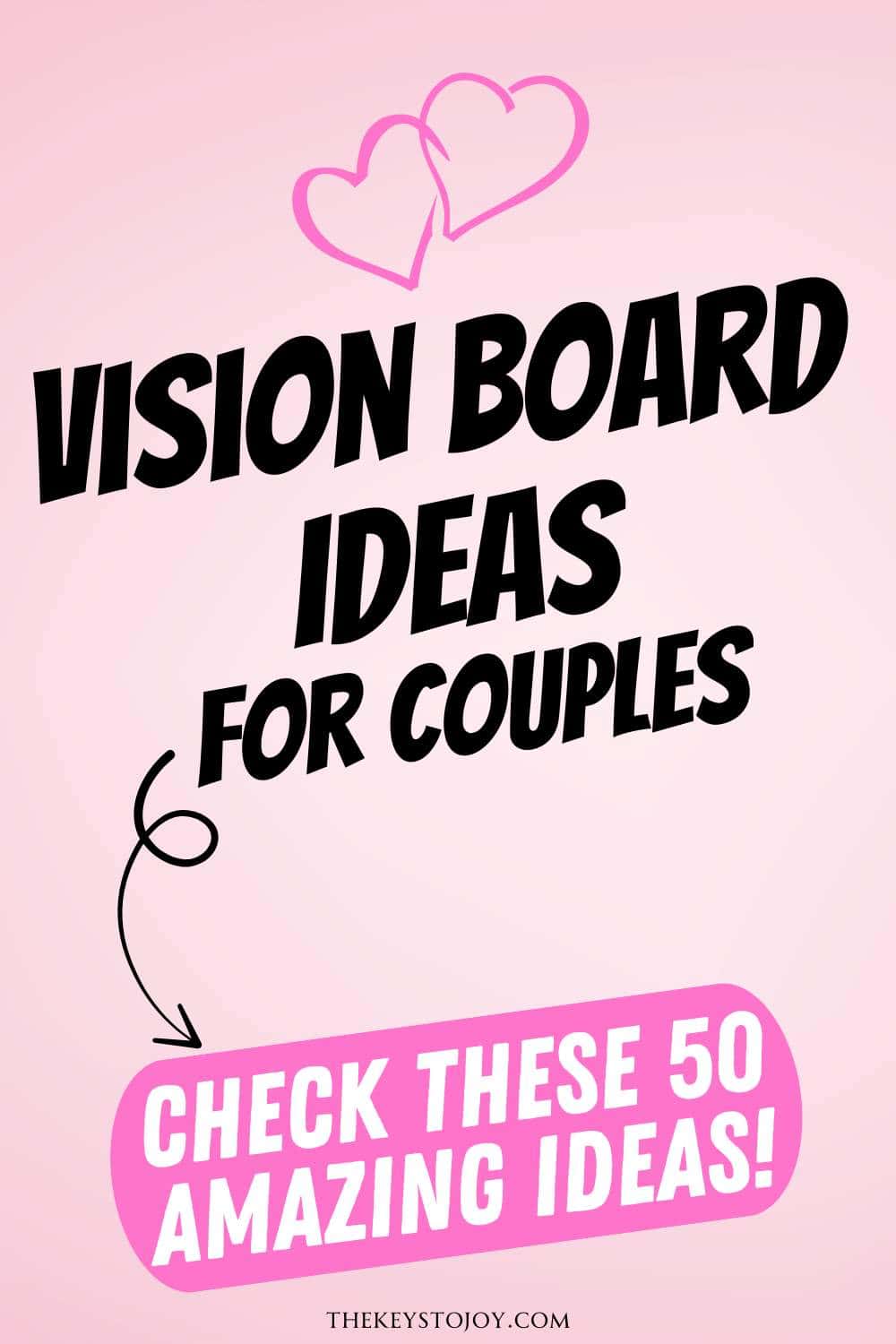 50+ Couples Vision Board Ideas & 'How To' Guide For a Dream Life