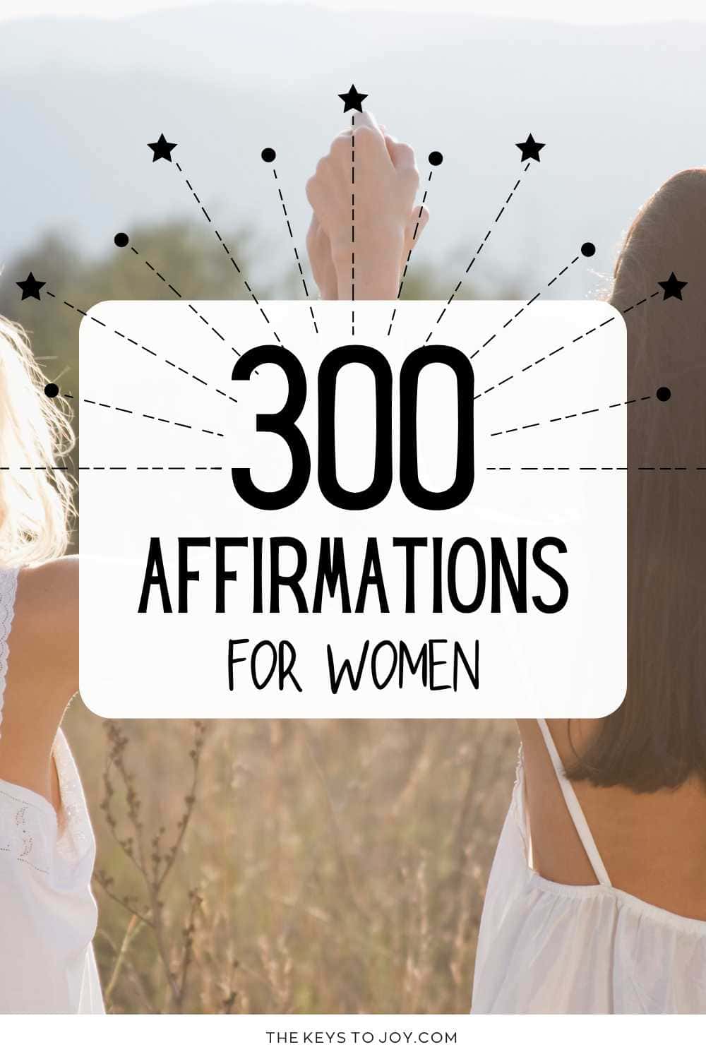 300 Positive Affirmations for Women to Boost Confidence!