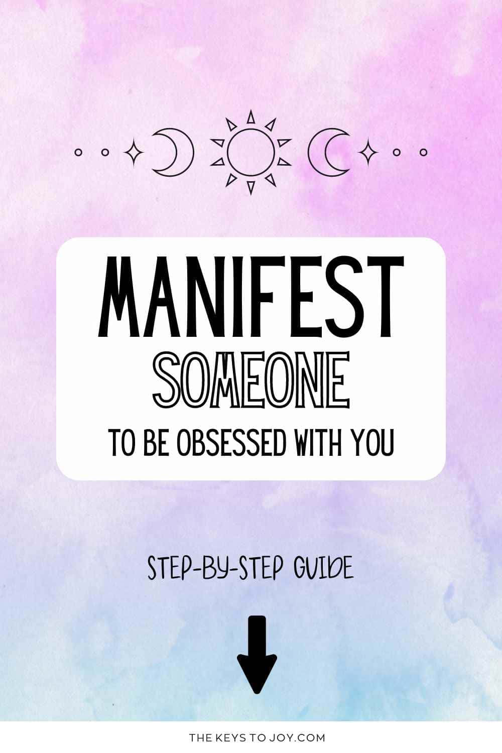 How To Manifest Someone To Be Obsessed With You: 10 Steps