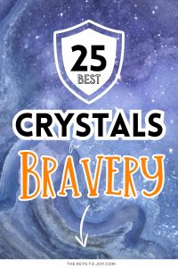 25 Best Crystals for Bravery, Courage & Strength