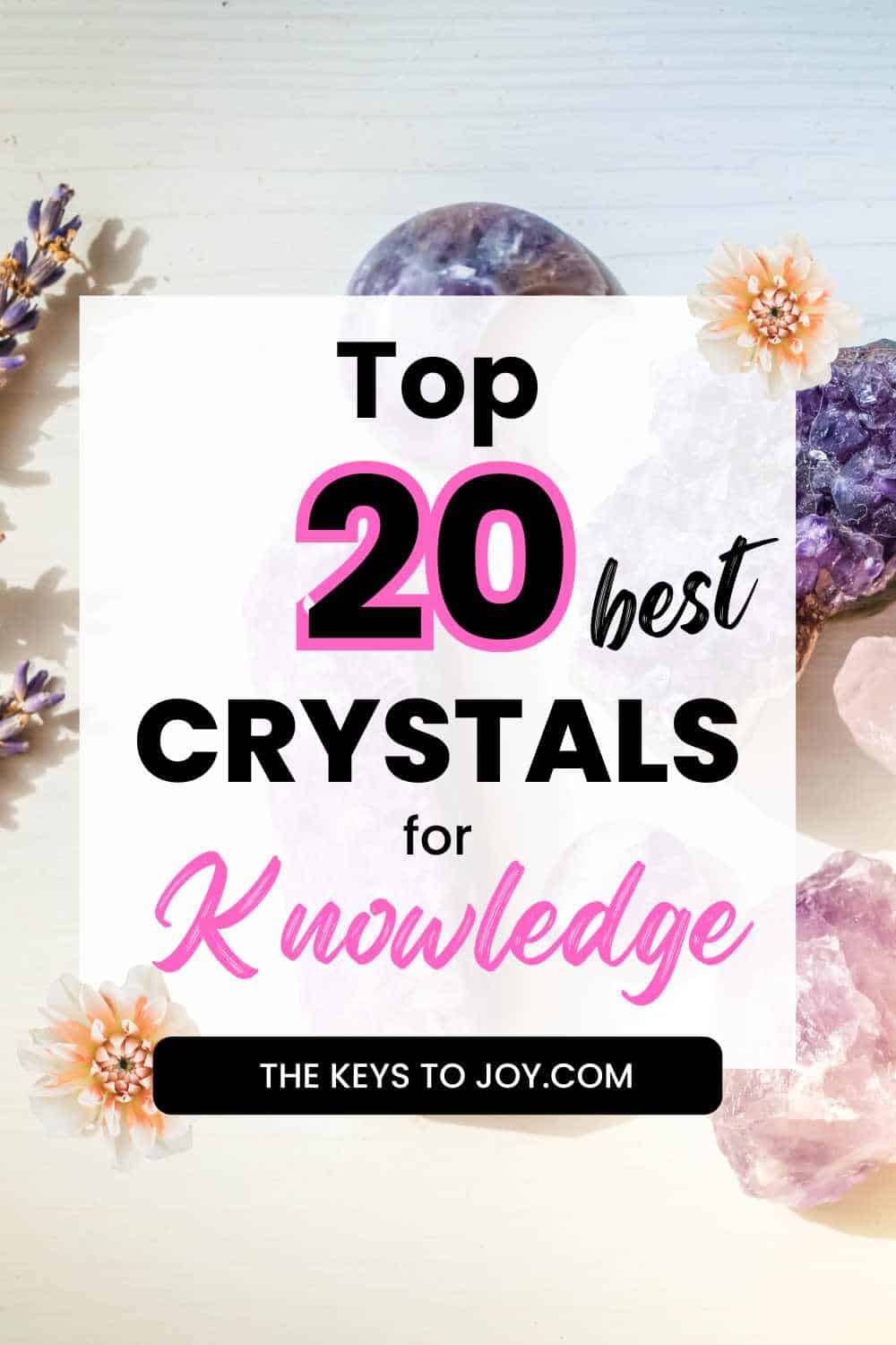 Top 20 Best Crystals for Knowledge, Wisdom and Insight