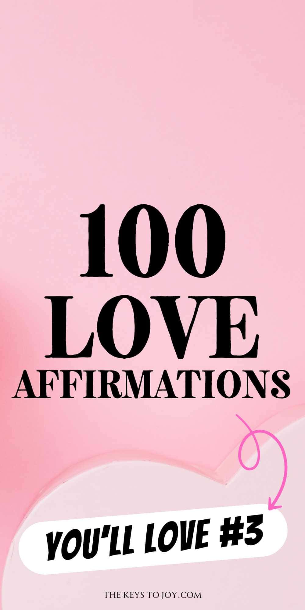💖 100 Powerful Love Affirmations to Attract Love & Joy