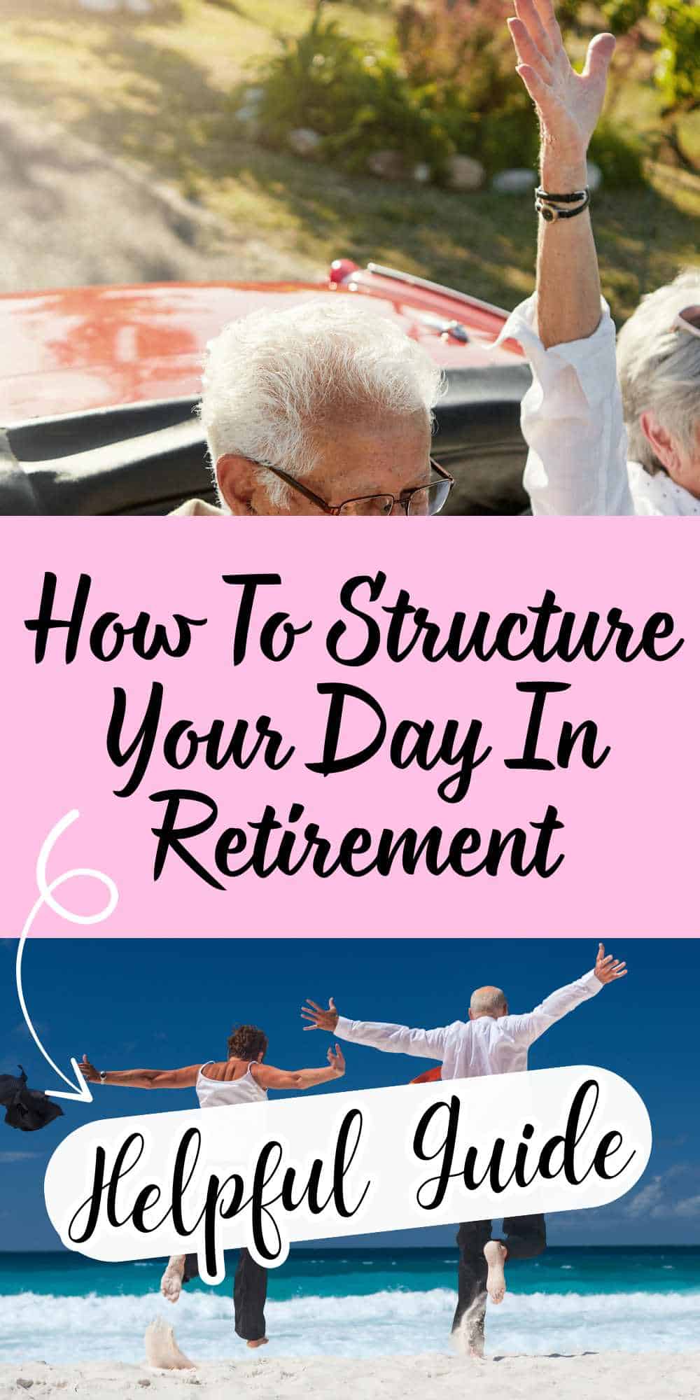 How To Structure Your Day In Retirement (With Joy!)