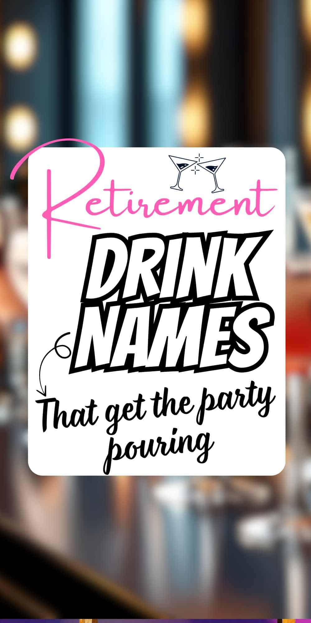 Retirement Drink Names That Get the Party Pouring 🍹
