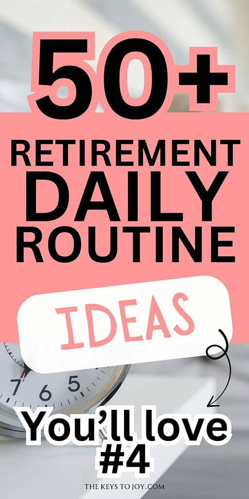50+ Retirement Daily Routine Ideas You’ll Love 💛