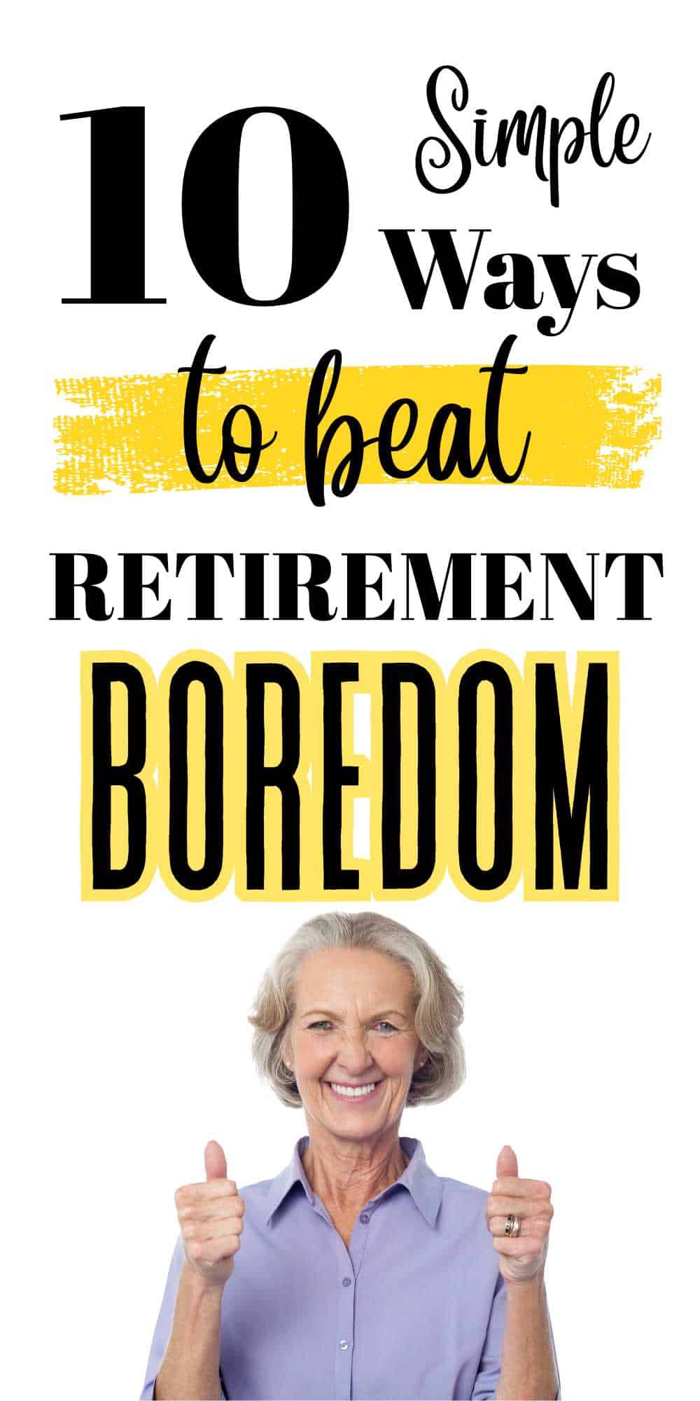 10 Simple Ways to Beat Retirement Boredom (Scientist Proven!)