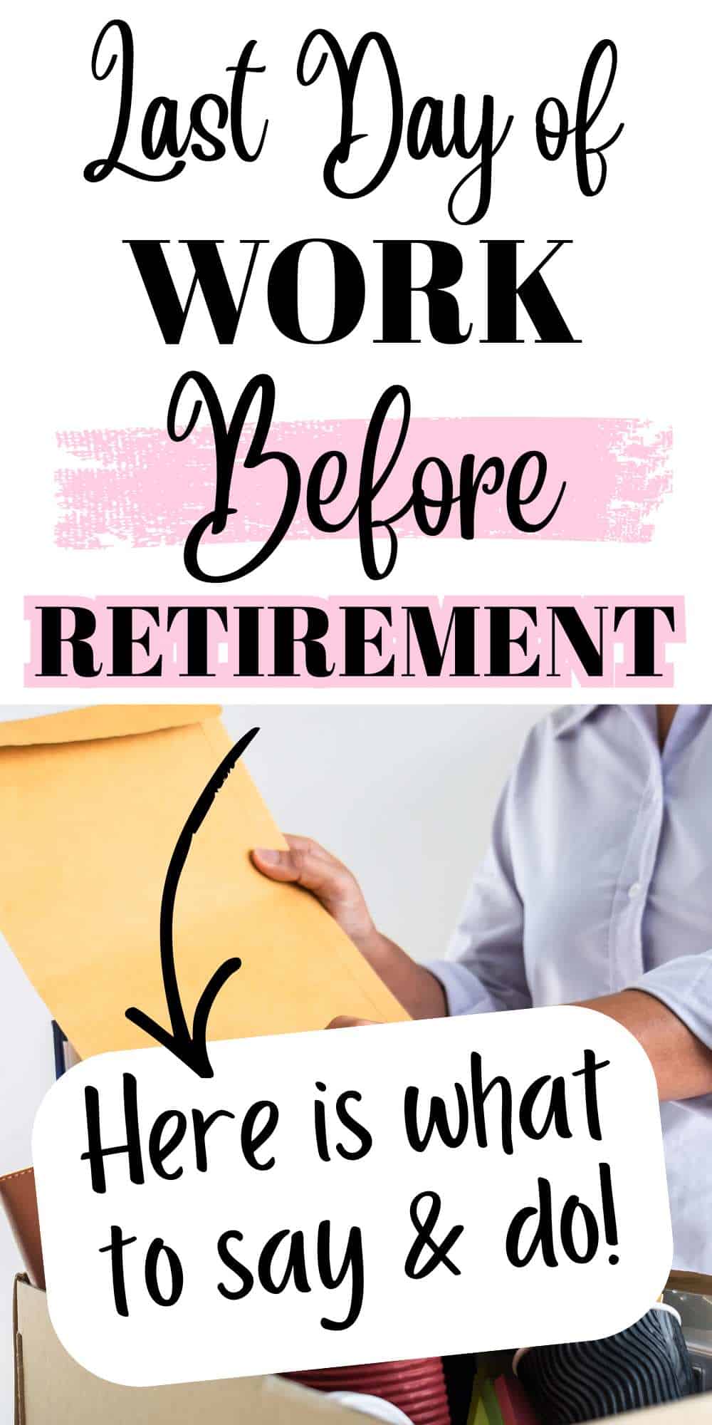 Last Day of Work Before Retirement: What to Say & Do